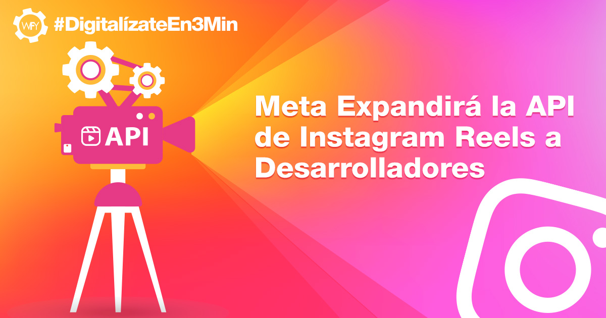 Meta Expandirá la API de Instagram Reels a Desarrolladores